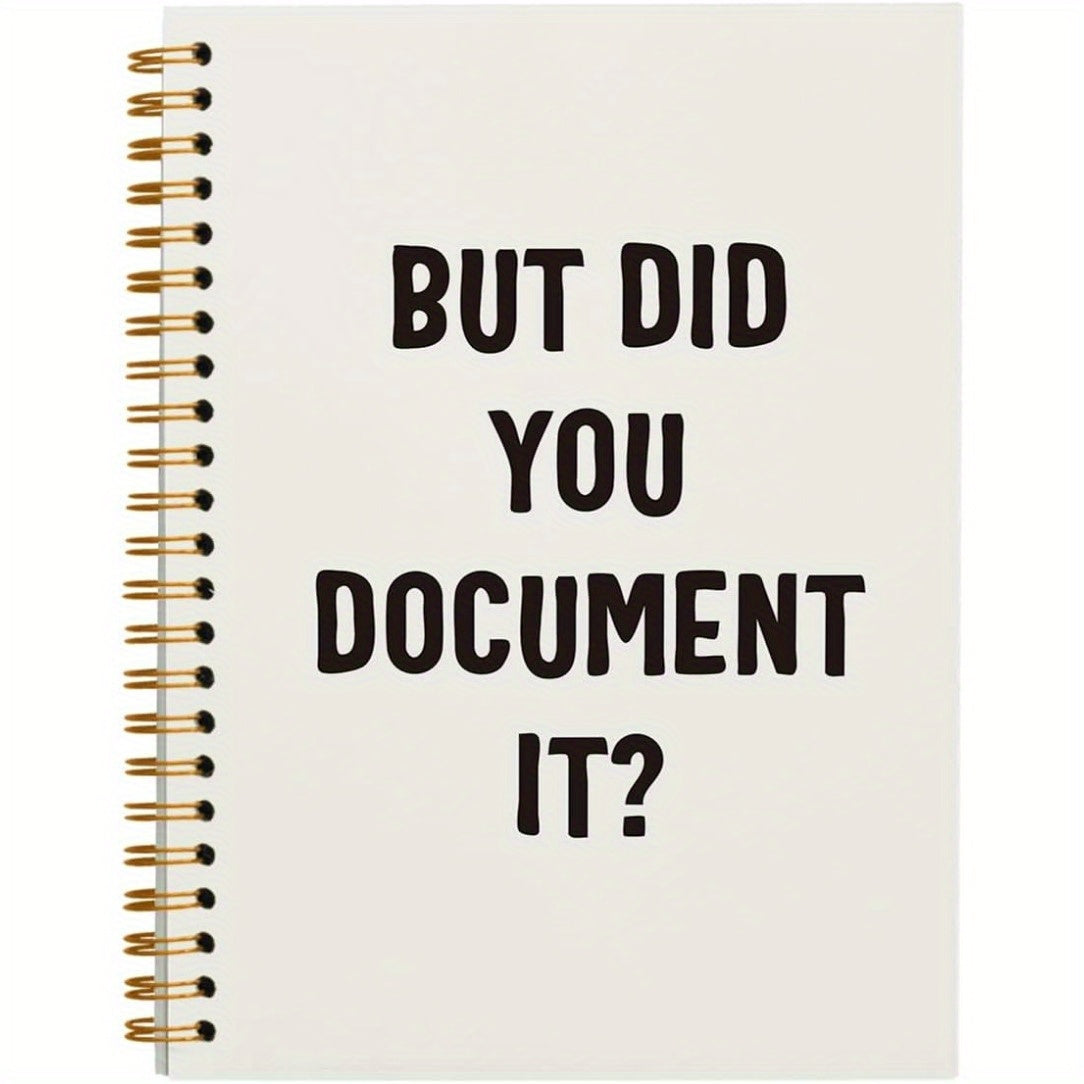 Funny 'But Did You Document It?' Spiral Notebook - Motivational Office ...
